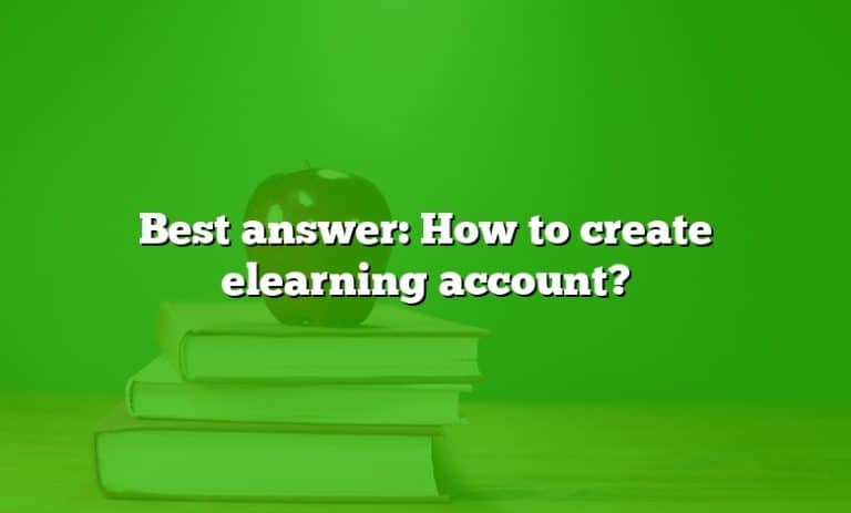 Best answer: How to create elearning account?