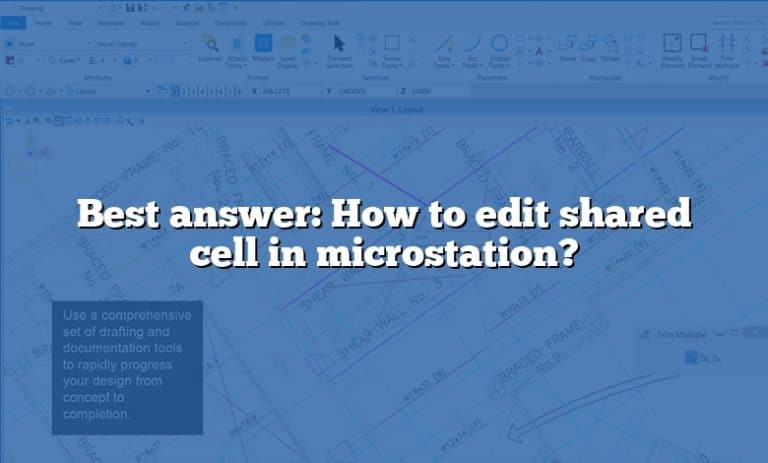 Best answer: How to edit shared cell in microstation?