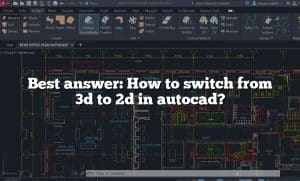 Best answer: How to switch from 3d to 2d in autocad?