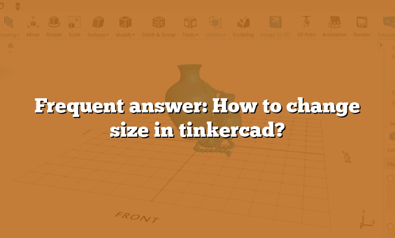 Frequent Answer How To Change Size In Tinkercad frequent-answer-how-to-change-size-in-tinkercad