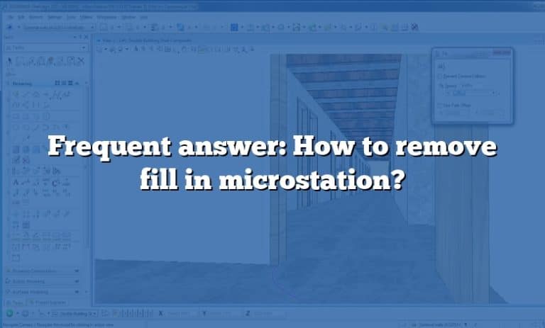 Frequent answer: How to remove fill in microstation?