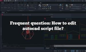 Frequent question: How to edit autocad script file?