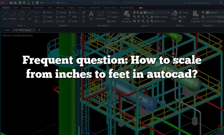 Frequent question: How to scale from inches to feet in autocad?