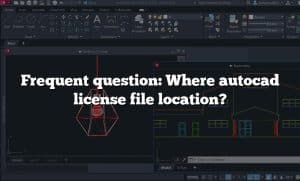 Frequent question: Where autocad license file location?