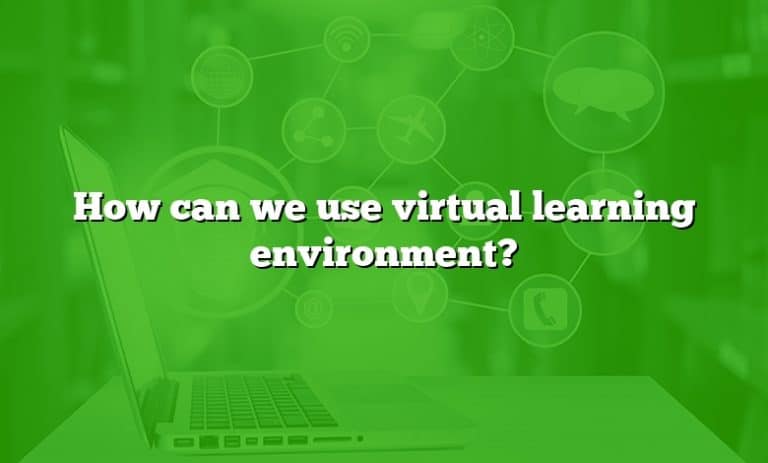 How can we use virtual learning environment?