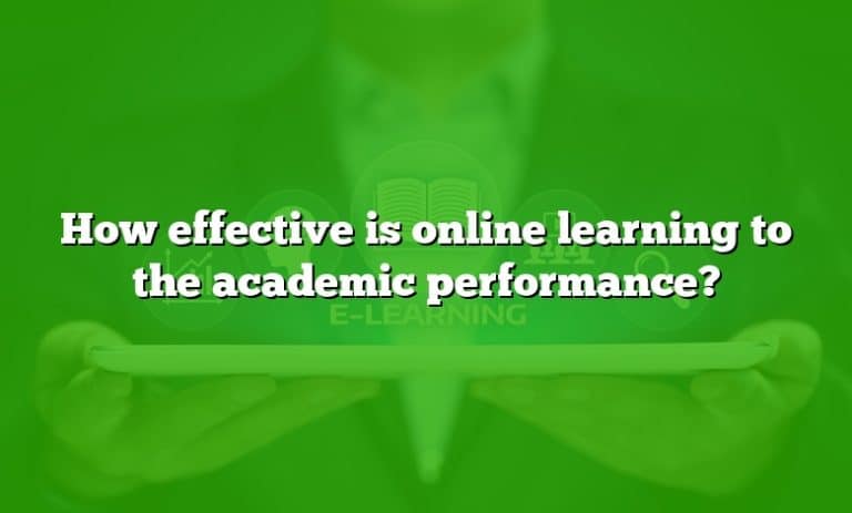 How effective is online learning to the academic performance?