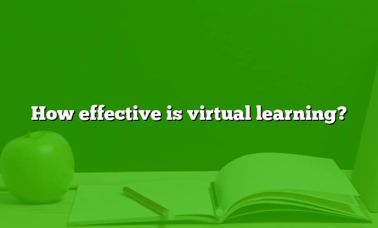 How effective is virtual learning?