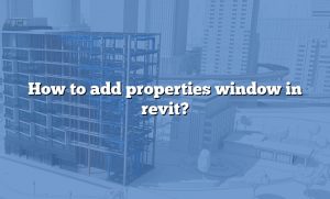 How to add properties window in revit?