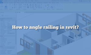 How to angle railing in revit?