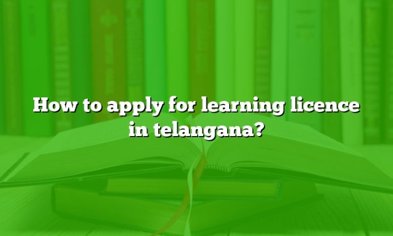 How to apply for learning licence in telangana?
