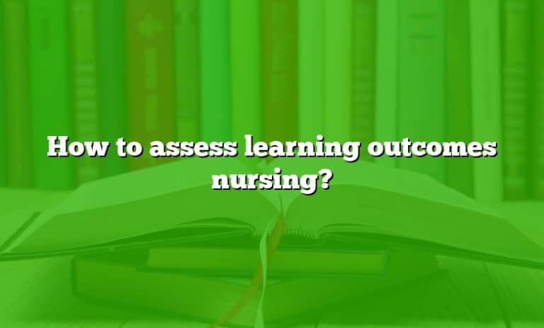 How to assess learning outcomes nursing?