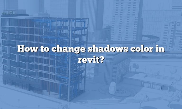 How To Change Shadows Color In Revit Answer 2022 how-to-change-shadows-color-in-revit-answer-2022