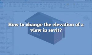 How to change the elevation of a view in revit?