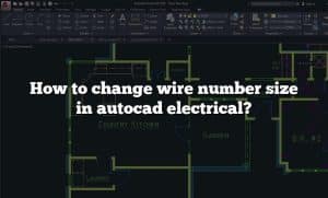 How to change wire number size in autocad electrical?