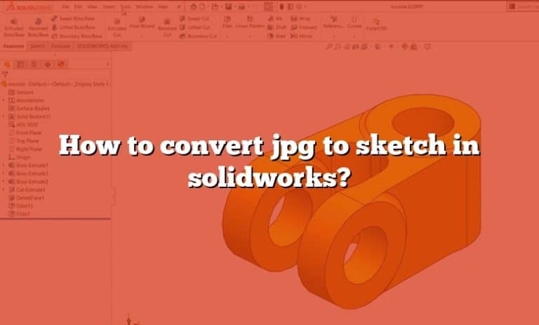 How to convert jpg to sketch in solidworks?