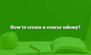 How to create a course udemy?