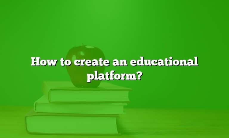 How to create an educational platform?