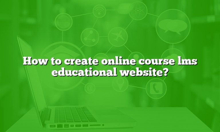 How to create online course lms educational website?