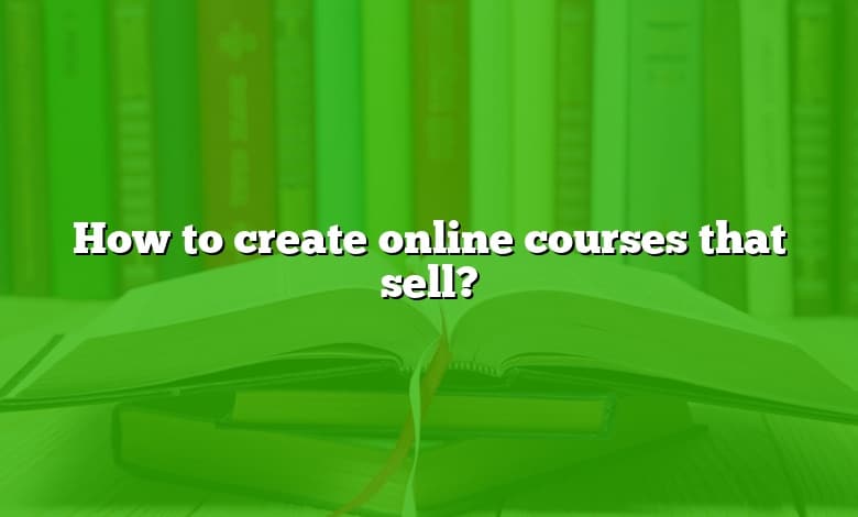 How to create online courses that sell?