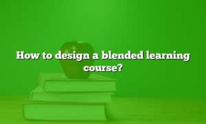 How to design a blended learning course?