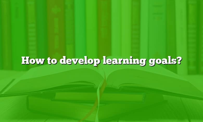 How to develop learning goals?