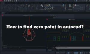 How to find zero point in autocad?