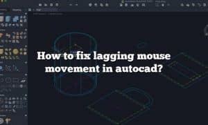 How to fix lagging mouse movement in autocad?