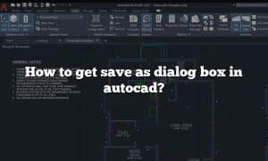 How to get save as dialog box in autocad?