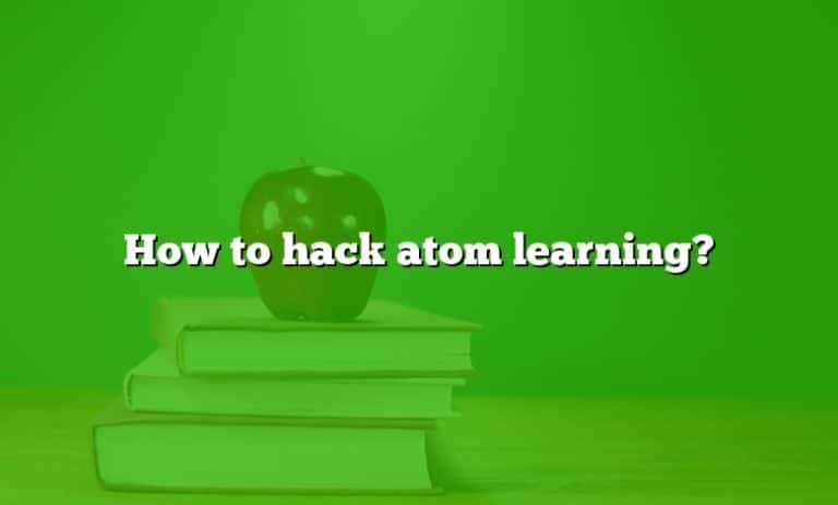 How to hack atom learning?