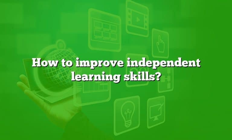 How to improve independent learning skills?
