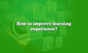 How to improve learning experience?