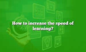 How to increase the speed of learning?