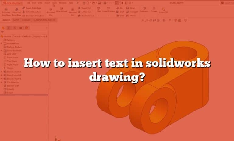 How to insert text in solidworks drawing?