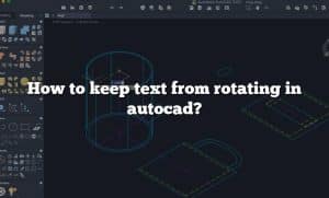 How to keep text from rotating in autocad?