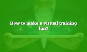 How to make a virtual training fun?