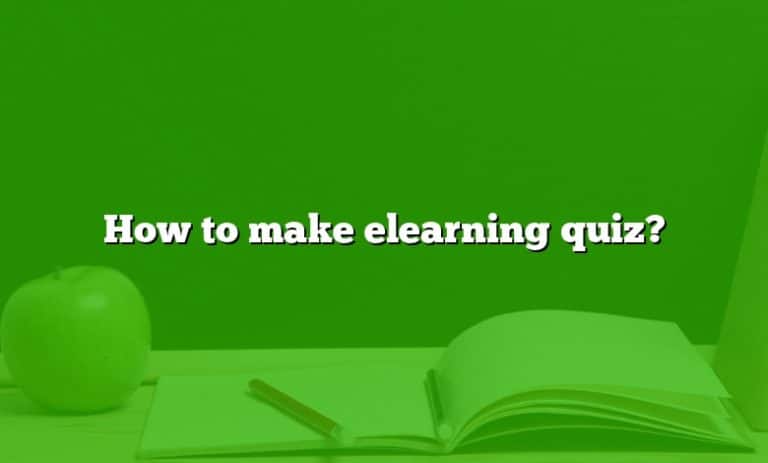 How to make elearning quiz?