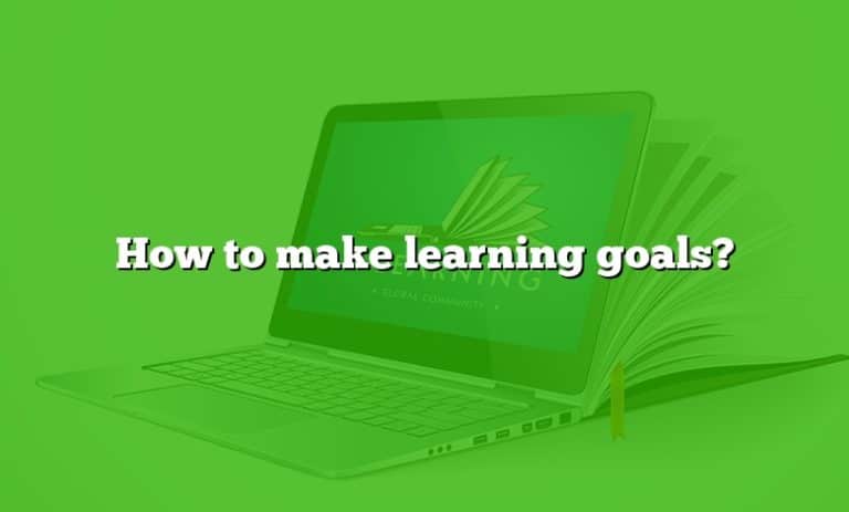 How to make learning goals?