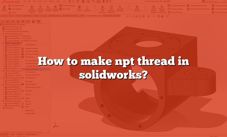 How to make npt thread in solidworks? [Answer] 2022