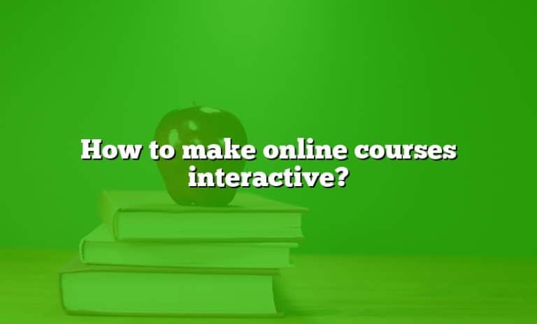 How to make online courses interactive?