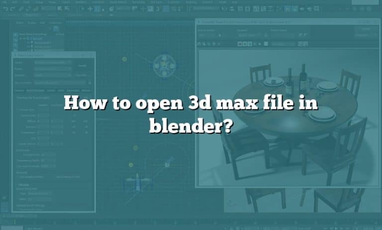 How To Open 3d Max File In Blender Answer 2022 how-to-open-3d-max-file-in-blender-answer-2022