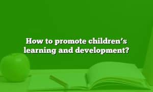 How to promote children's learning and development?