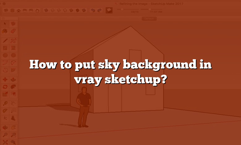 How to put sky background in vray sketchup?