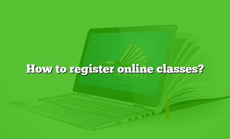 How to register online classes?
