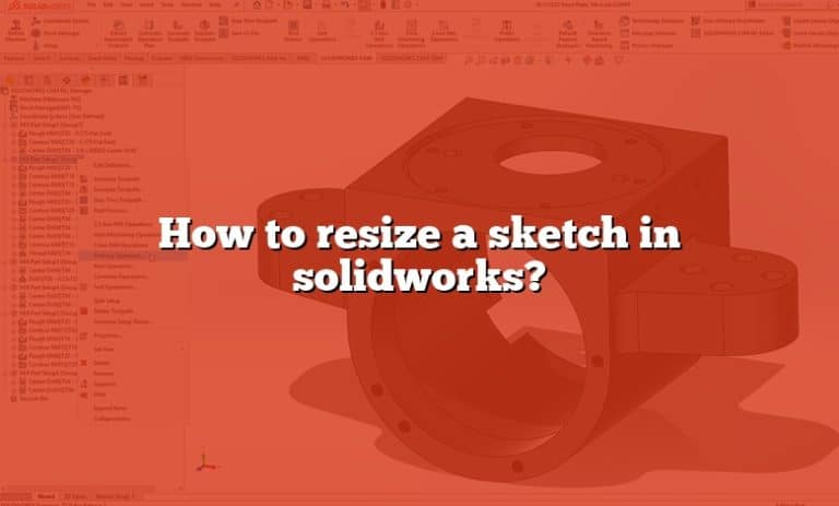 How to resize a sketch in solidworks?
