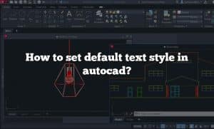 How to set default text style in autocad?