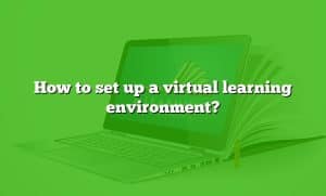 How to set up a virtual learning environment?