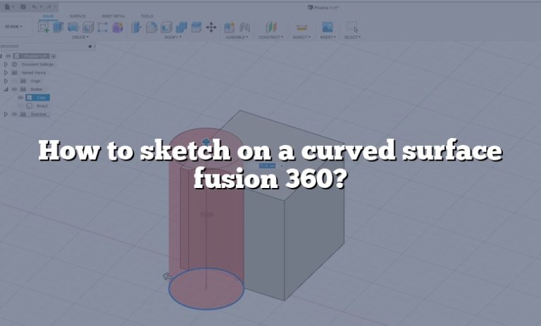 How to sketch on a curved surface fusion 360?