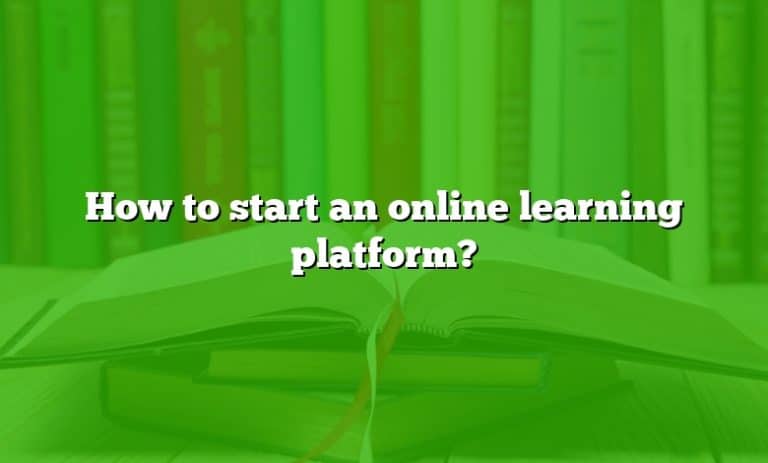 How to start an online learning platform?
