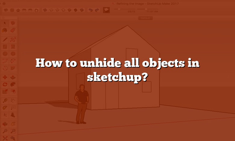 How To Unhide All Objects In Sketchup Answer 2022 how-to-unhide-all-objects-in-sketchup-answer-2022