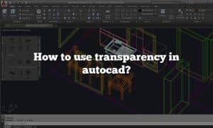 How to use transparency in autocad?